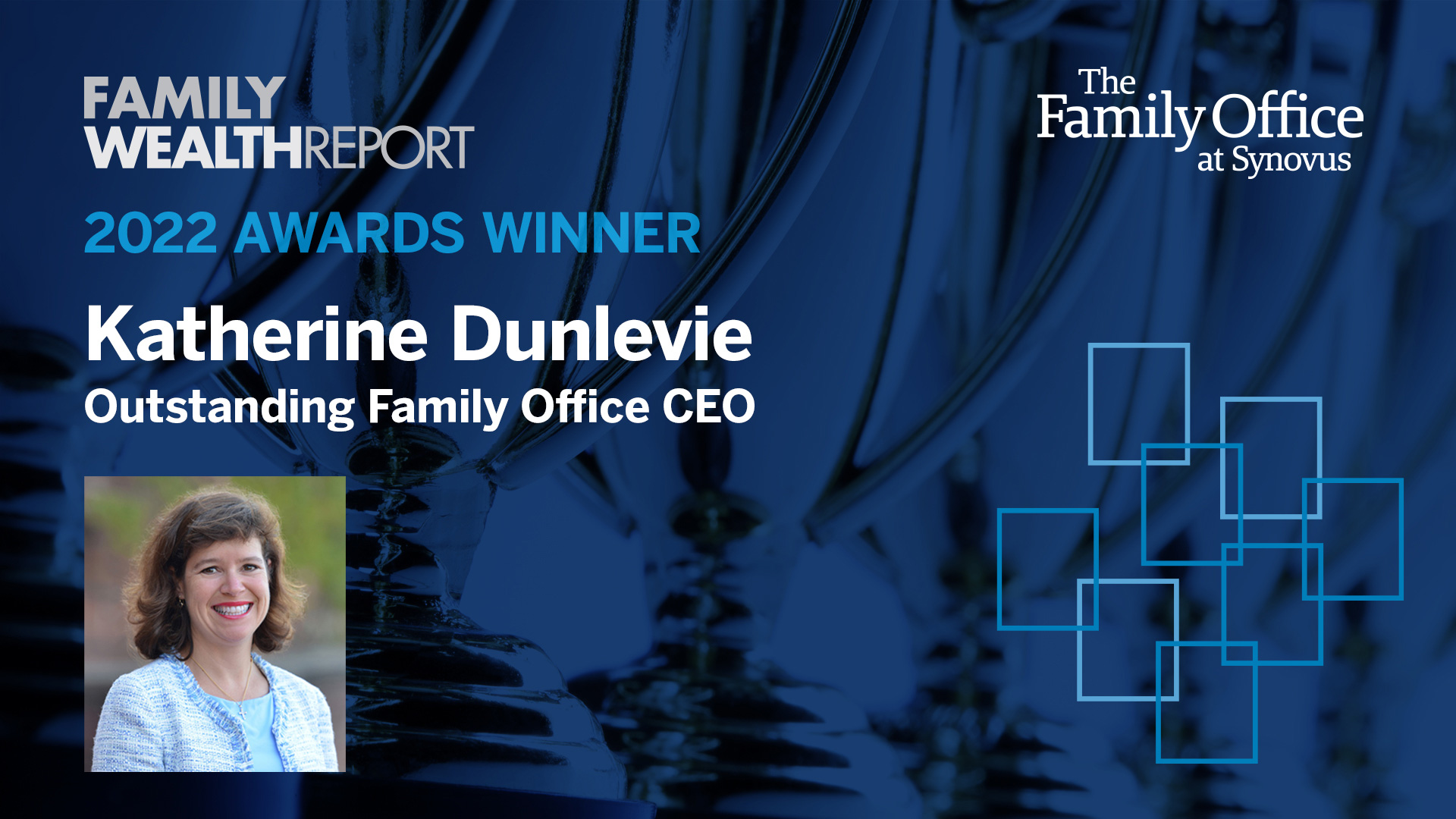 Katherine Dunlevie, President and CEO of The Family Office at Synovus ...